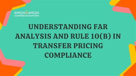 Understanding Far Analysis And Rule 10 B In Transfer Pricing Compliance