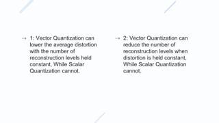 Difference Between Vector Quantization And Scalar Quantization PPTX