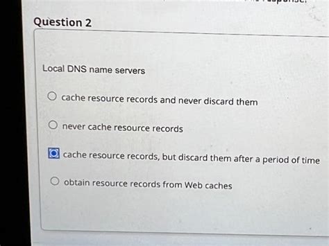 Solved Local DNS Name Servers Cache Resource Records And Chegg