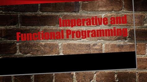 Imperative And Functional Programming Ppt