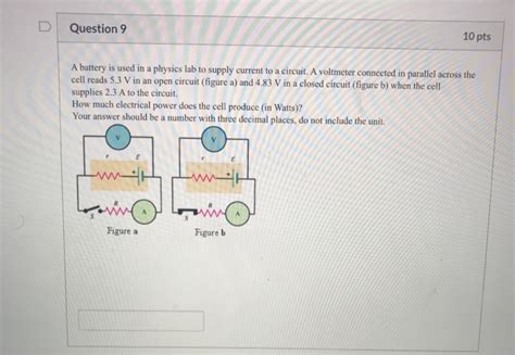 Solved Question 9 10 Pts A Battery Is Used In A Physics Lab Chegg Com
