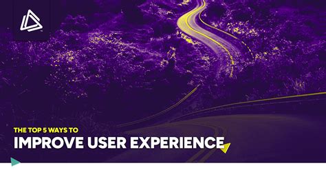 The Top Five Best Tactics To Improve User Experience