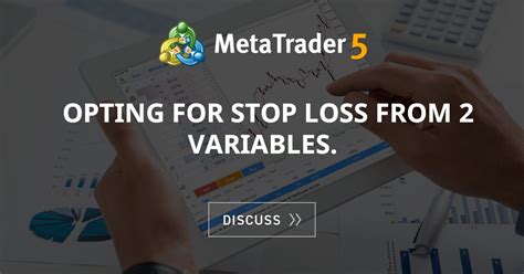 Opting For Stop Loss From 2 Variables Stop Loss Expert Advisors