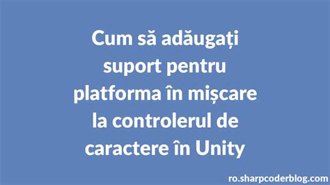Cum Să Adăugați Suport Pentru Platforma în Mișcare La Controlerul De