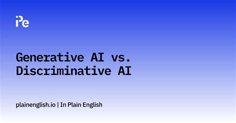 Generative Ai Vs Discriminative Ai