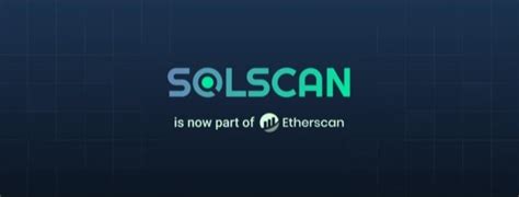 Etherscan Expands Its Reach With New Acquisition Of Solscan Fintechsfi