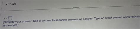 Answered X2 225 X Simplify Your Answer Use A Comma To Separate Kunduz