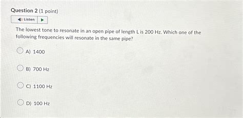 Solved Question 2 (1 ﻿point)ListenThe lowest tone to | Chegg.com