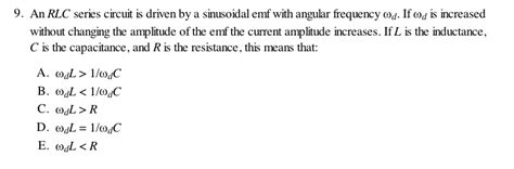 Solved Could You Explain Why The Answer Is B 9 An Rlc Series Circuit Is Driven By A