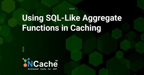 Query A Distributed Cache With SQL Like Aggregate Functions