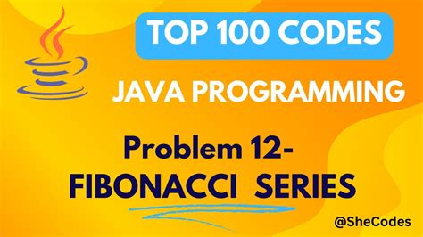 FIBONACCI SERIES | PROBLEM 12 | TOP 100 CODES | JAVA TUTORIAL | PROGRAMMING - YouTube