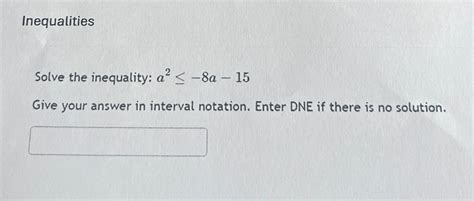 Solved Inequalitiessolve The Inequality A A Give Your Chegg