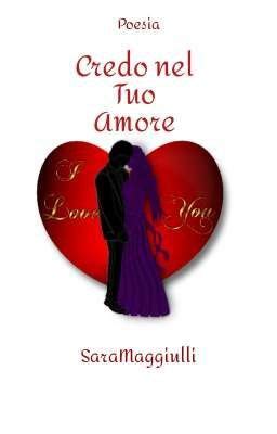 Credo nel tuo amore - LaScrittriceDiStorie - Wattpad