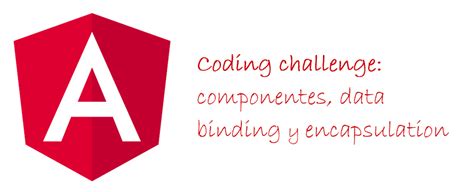 Ejercicio Con Componentes Data Binding Y Encapsulation Angular