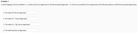 solved problem 1 1 point supppose a is an invertible n x