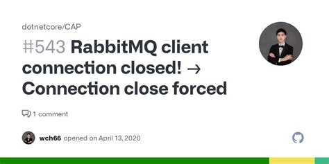 Rabbitmq Client Connection Closed Connection Close Forced · Issue 543 · Dotnetcorecap