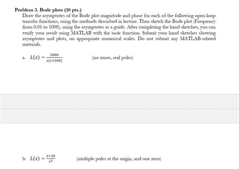 Solved Problem 3 Bode Plots 10 Pts Draw The Asymptotes Chegg