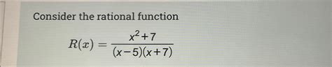 solved consider the rational functionr x x2 7 x 5 x 7