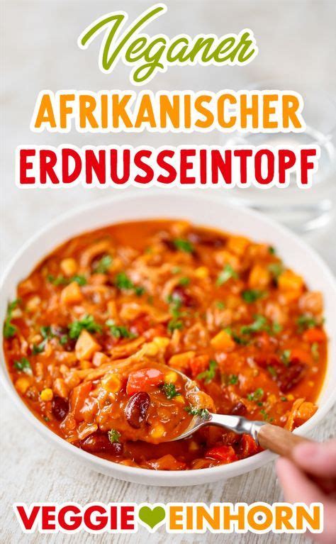 Afrikanischer Erdnusseintopf Vegan Und Super Lecker Rezept Vegetarische Rezepte Eintopf