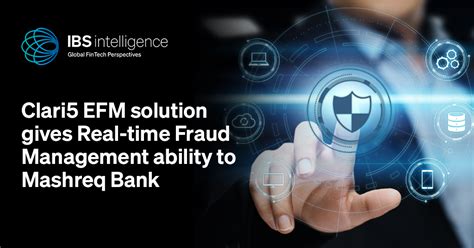 clari5 efm solution gives real time fraud management ability to mashreq