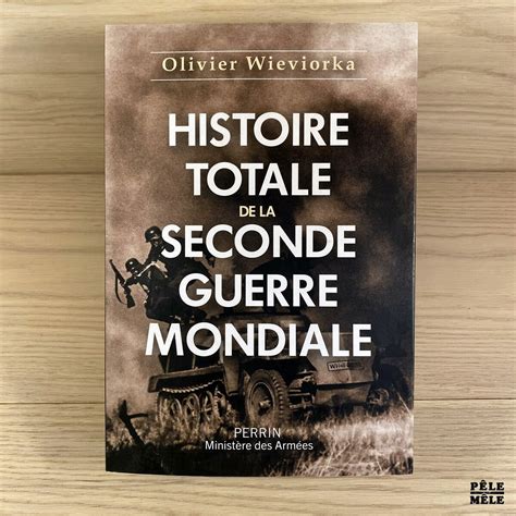 Histoire Totale De La Seconde Guerre Mondiale Olivier Wieviorka