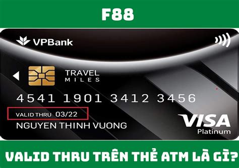 Valid Thru Trên Thẻ Atm Là Gì 3 Ví Dụ Về Valid Thru
