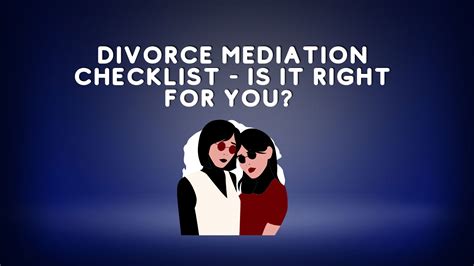 Divorce Mediation Checklist Is It Right For You