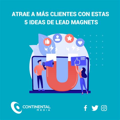 Atrae a más clientes con estas 5 ideas de lead magnets Continental Media