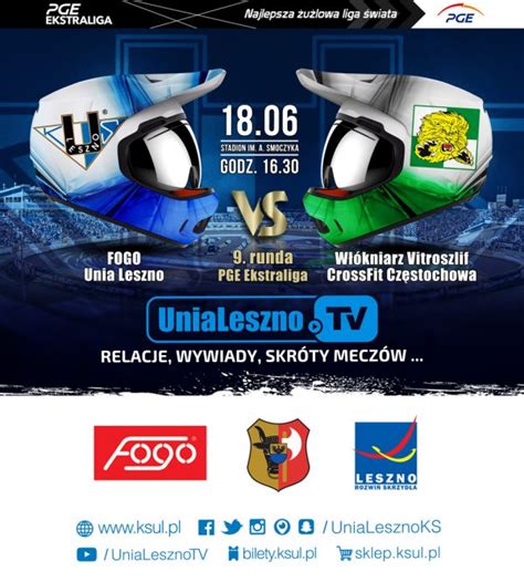 KUP BILET MECZ FOGO UNIA LESZNO vs WŁÓKNIARZ VITROSZLIF CROSSFIT CZĘSTOCHOWA FOGO Unia Leszno