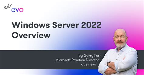 Overview Of Windows Server 2022 Eir Evo