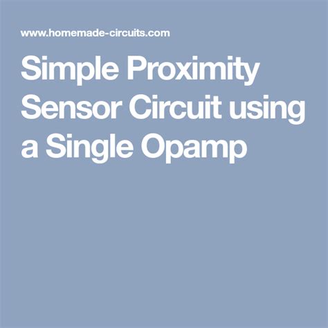 Simple Proximity Sensor Circuit Using A Single Opamp