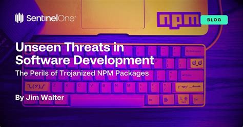 Unseen Threats In Software Development The Perils Of Trojanized Npm Packages Phoenix