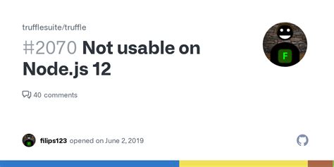 Not Usable On Nodejs 12 · Issue 2070 · Trufflesuitetruffle · Github