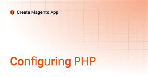 configuring php create magento app