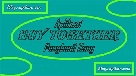 Aplikasi Buy Together Apk Penghasil Uang Membayar Apa Penipuan BLOG