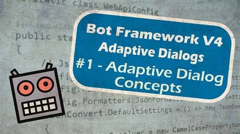 Bot Framework V4 Adaptive Dialogs 1 Concepts Youtube