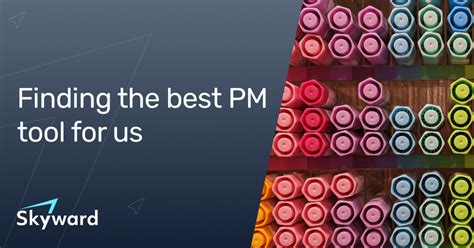 Finding The Best Pm Tool For Us