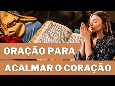 Ora O Para Acalmar A Mente E O Cora O Aflito E Ansioso No Dia De Hoje