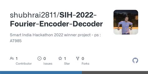 Github Shubhrai2811sih 2022 Fourier Encoder Decoder Smart India
