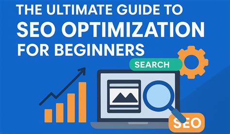The Ultimate Guide To Seo Optimization For Beginners Step By Step Seo