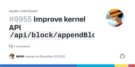 Improve Kernel Api `apiblockappendblock` · Issue 9955 · Siyuan Note