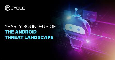 Android Threat Landscape Report 2022 Cyble Insights