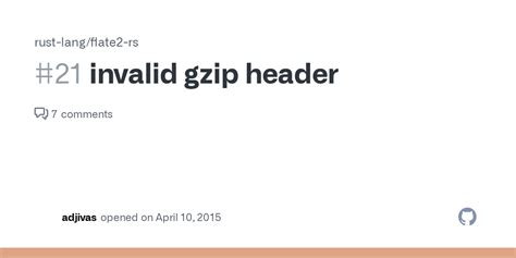 Invalid Gzip Header · Issue 21 · Rust Langflate2 Rs · Github
