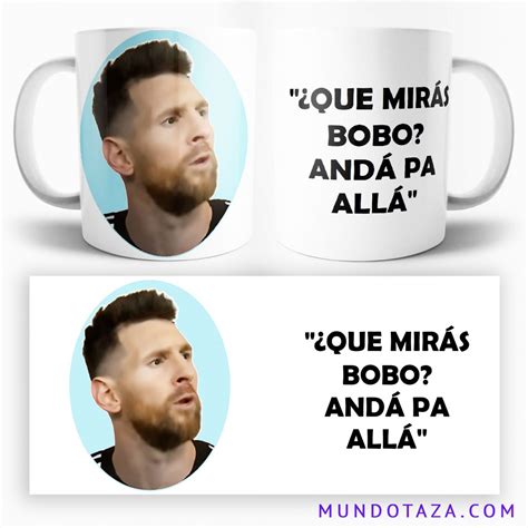 Taza Qué mirás bobo Messi MundoTaza