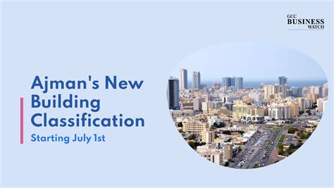 Ajman To Implement Comprehensive Building Classification Starting July 1st Ajman To Implement Comprehensive Building Classification Starting July 1st