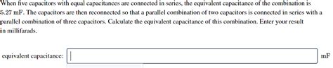 Solved When Five Capacitors With Equal Capacitances Are