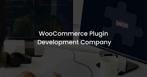 Custom Woocommerce Plugin Development Company