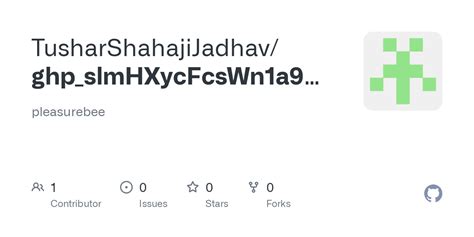 GitHub TusharShahajiJadhav Ghp SlmHXycFcsWn1a9BwOUHaUxm8FOaYb40ENbk Pleasurebee
