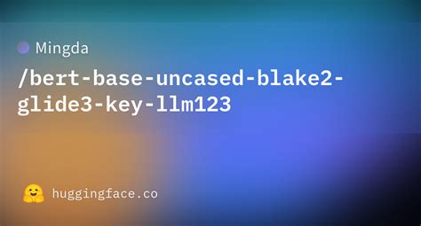 Mingda Bert Base Uncased Blake2 Glide3 Key Llm123 · Hugging Face