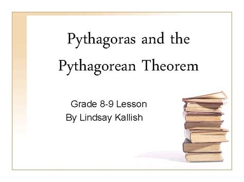 Pythagoras And The Pythagorean Theorem Grade 8 9